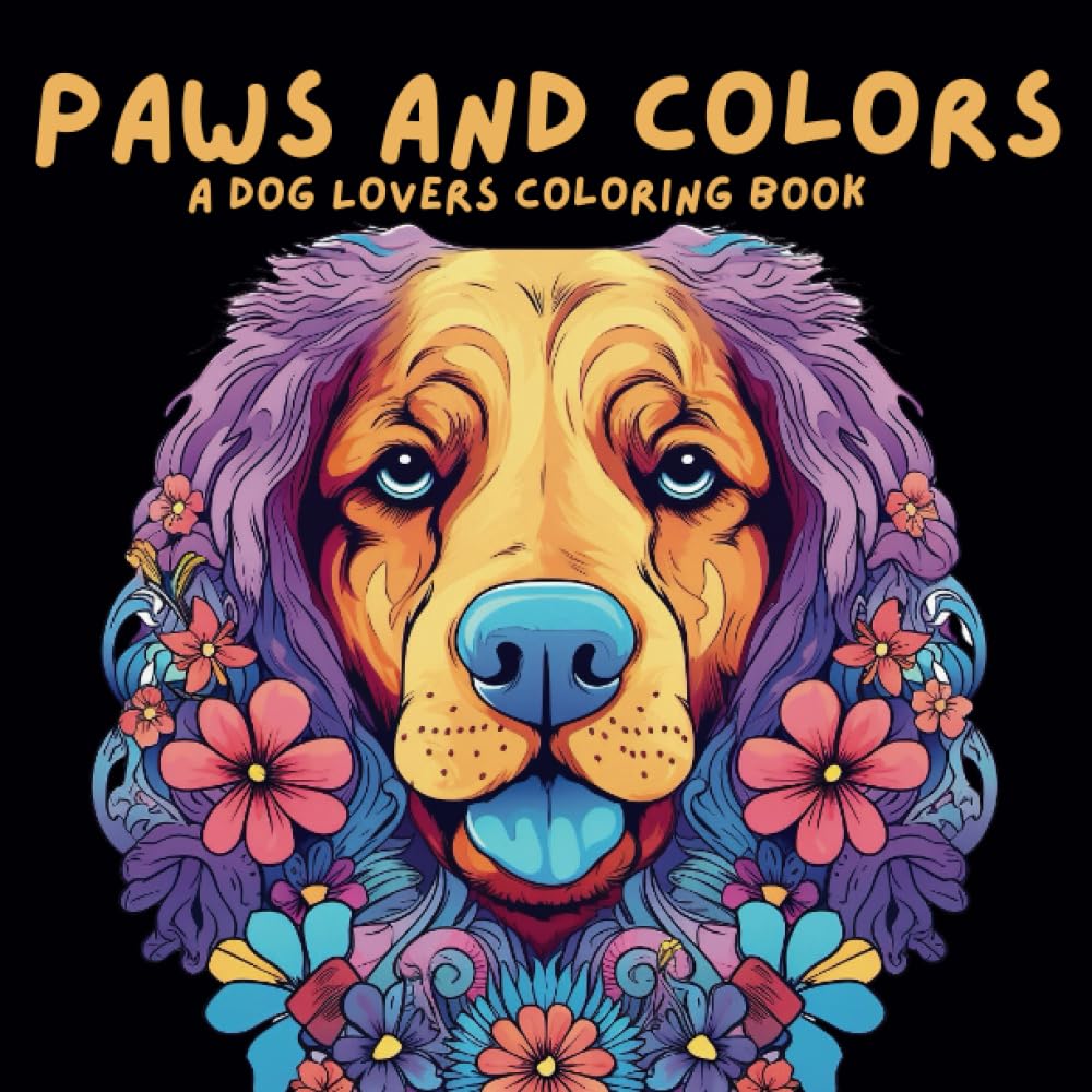 Amazon.com: Paws and Colors: A Dog Lovers Colouring Book, For kids ...