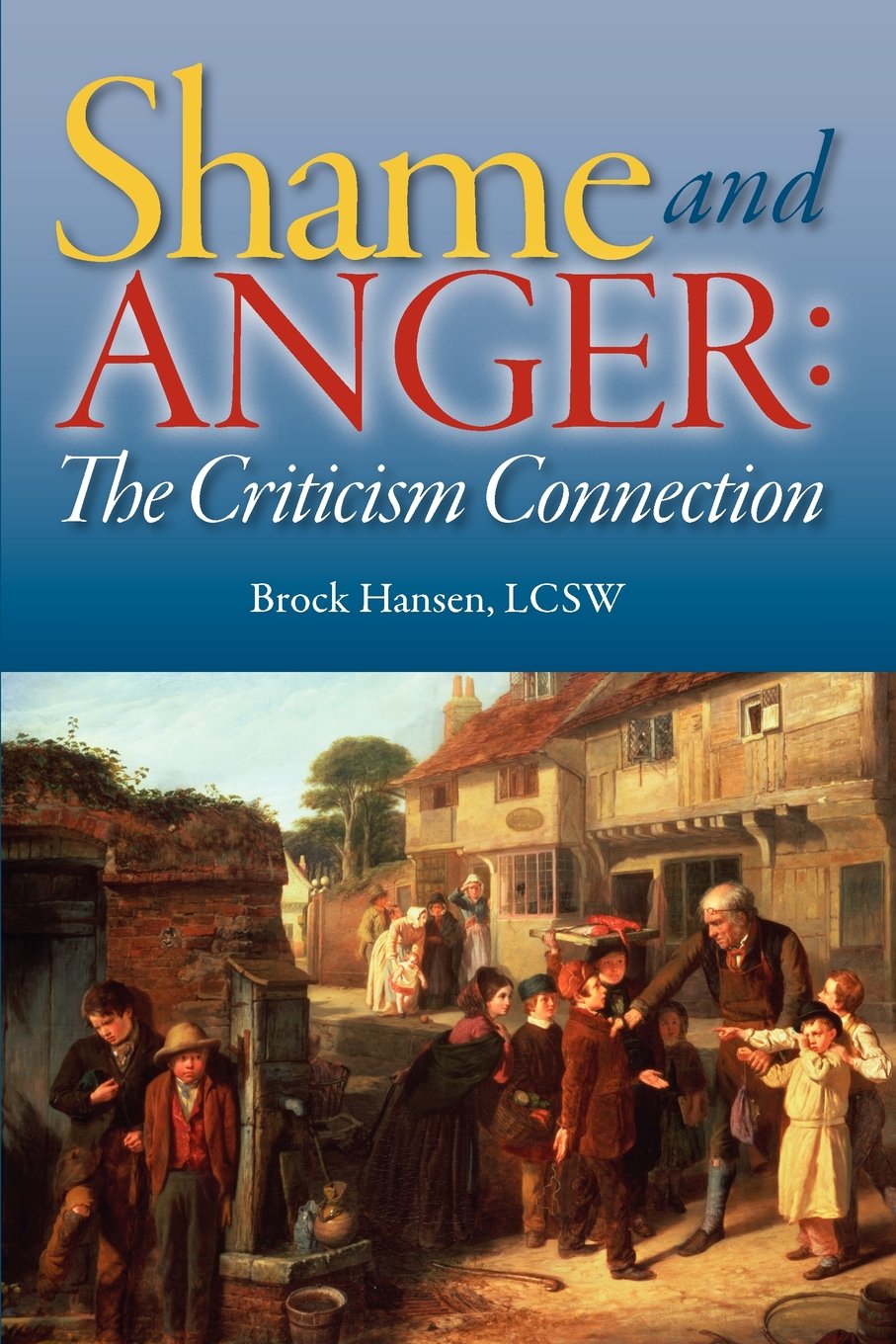 Shame and Anger: The Criticism Connection: The Criticism Connection ...