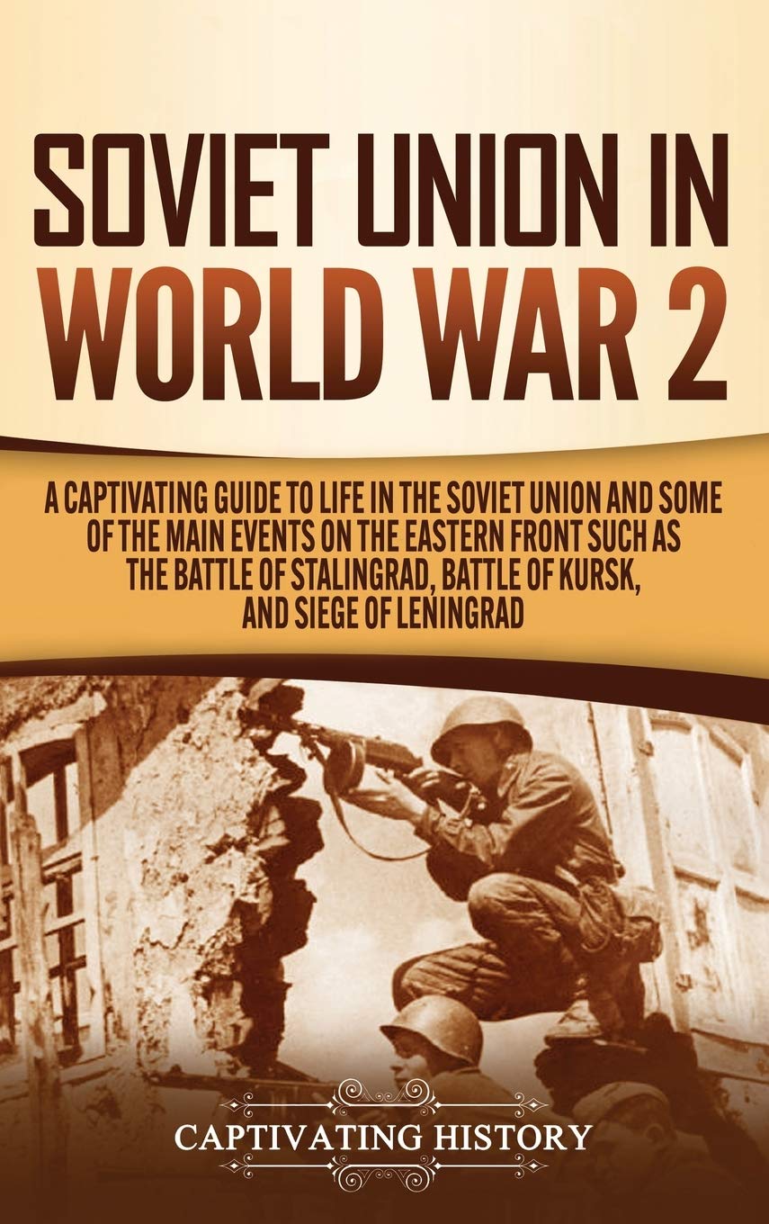 Buy Soviet Union in World War 2: A Captivating Guide to Life in the ...