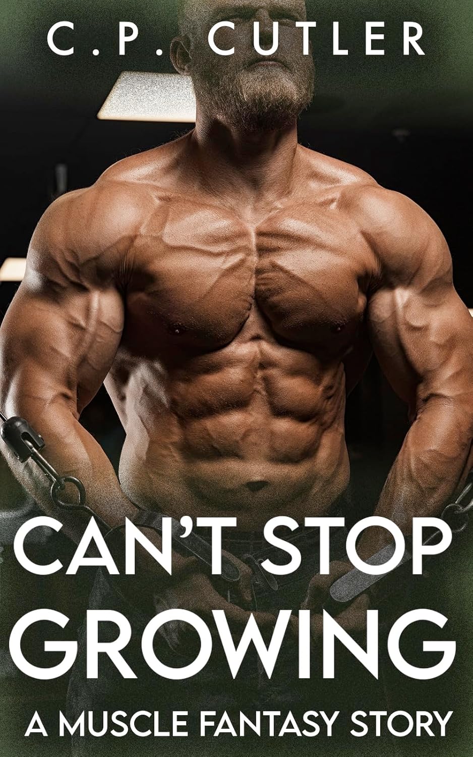 Can't Stop Growing: A Muscle Fantasy Story eBook : Cutler, C.P.: Amazon ...