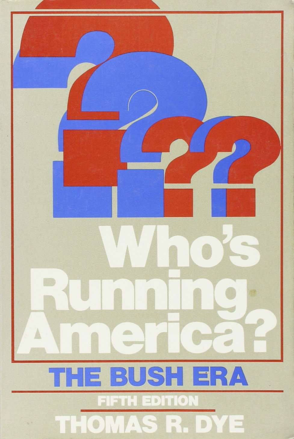 Who's running America?: The Bush era: Dye, Thomas R: 9780139582240 ...