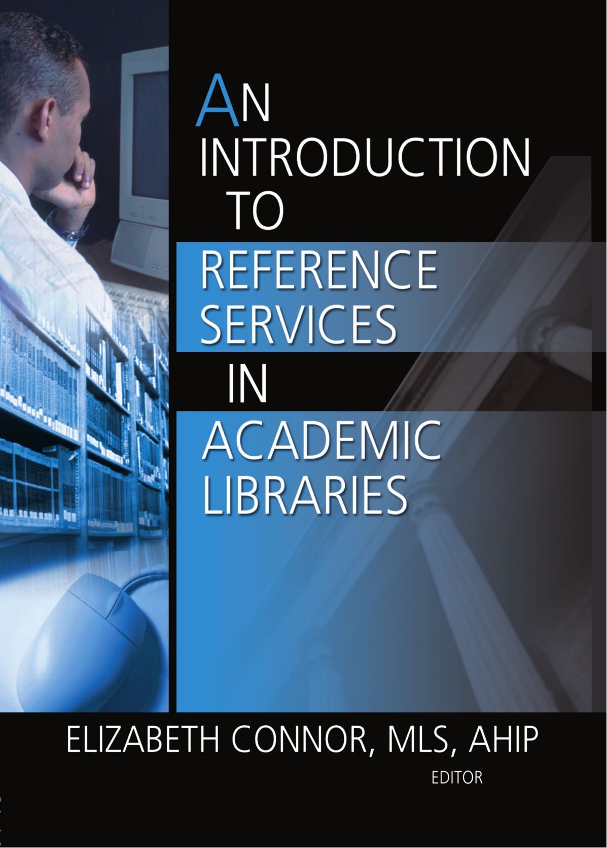 Amazon.com: An Introduction to Reference Services in Academic Libraries ...