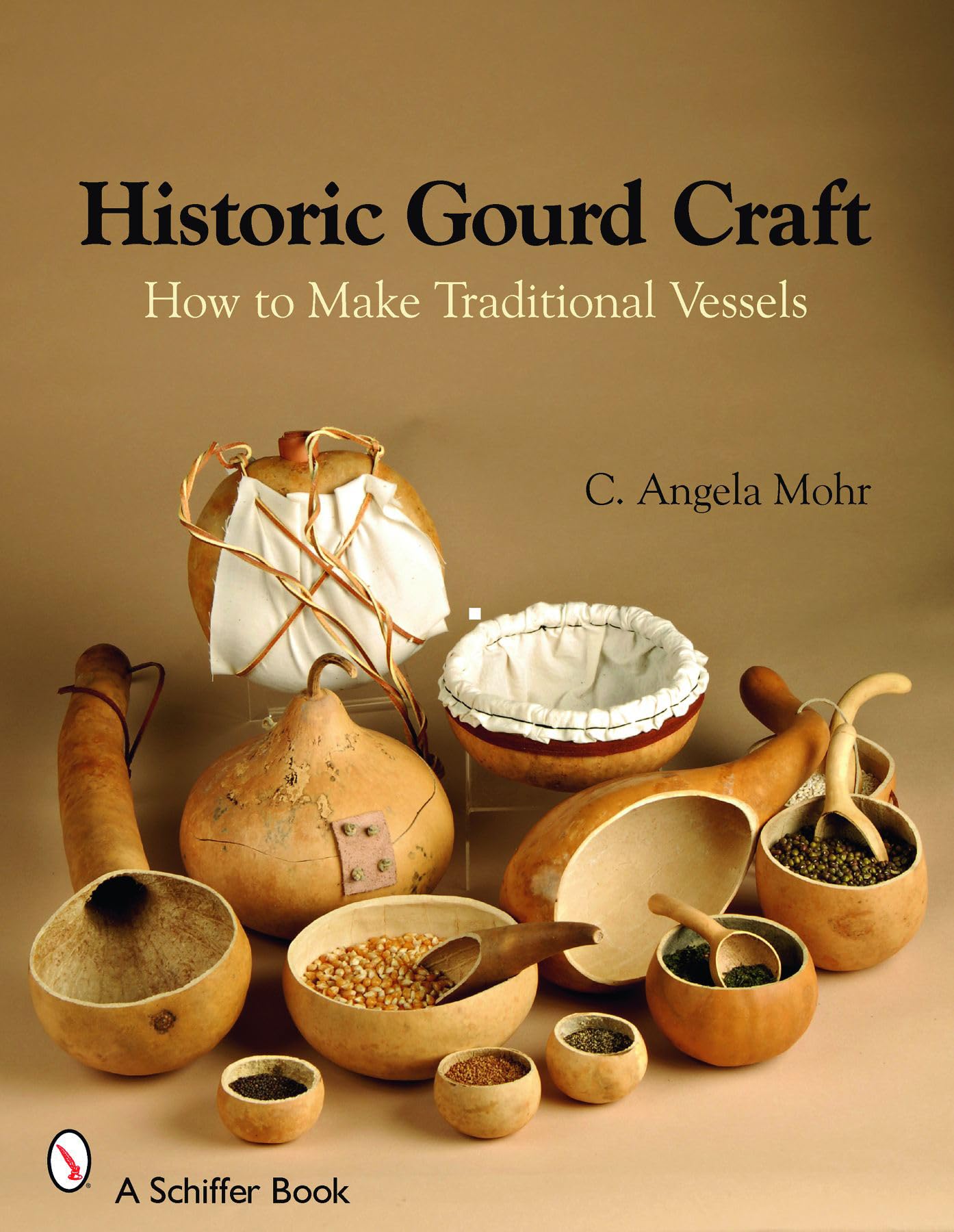Historic Gourd Craft: How to Make Traditional Vessels: Mohr, Angela ...