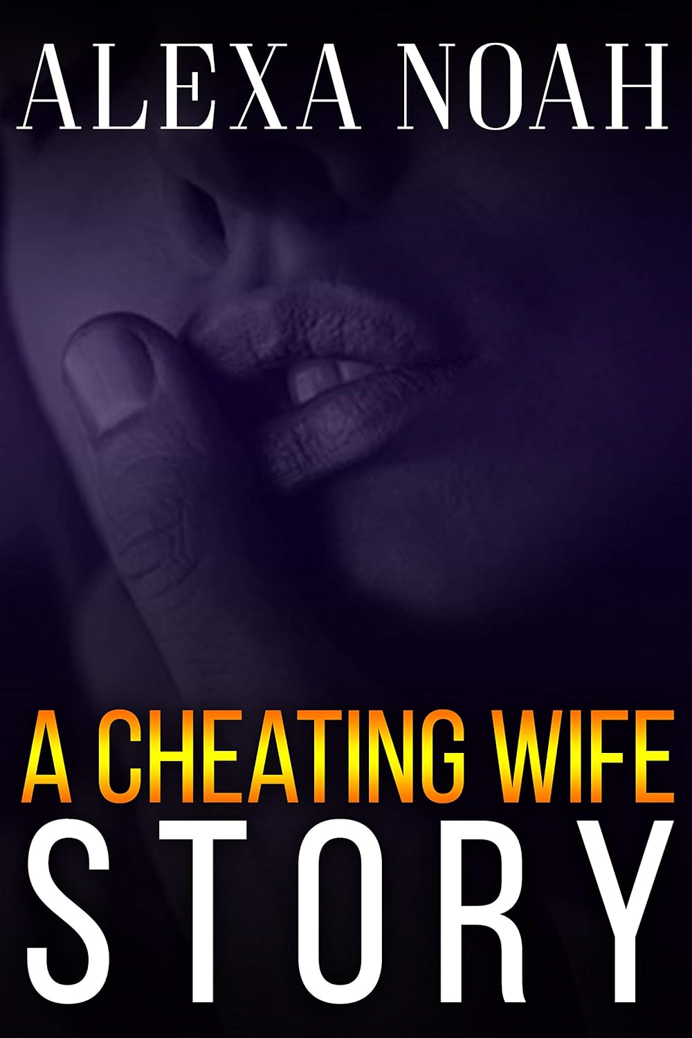 A Cheating Wife Story - Kindle edition by Noah, Alexa. Literature ...