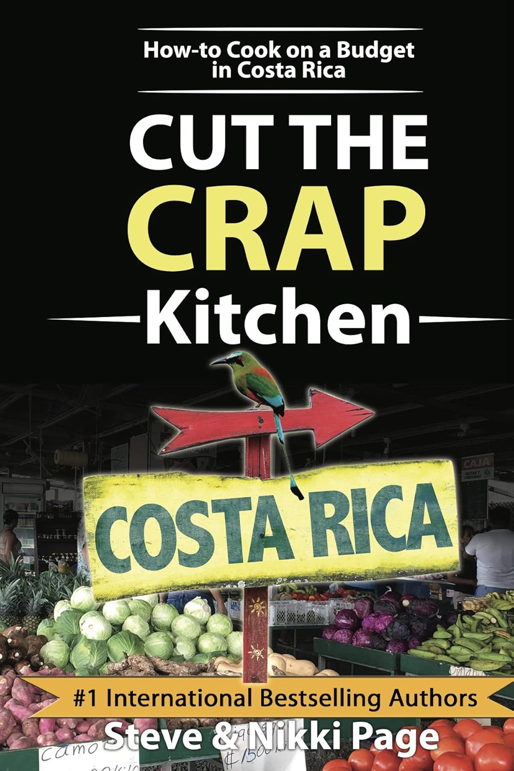 Amazon.com: Cut The Crap Kitchen: How-To Cook On A Budget In Costa Rica ...