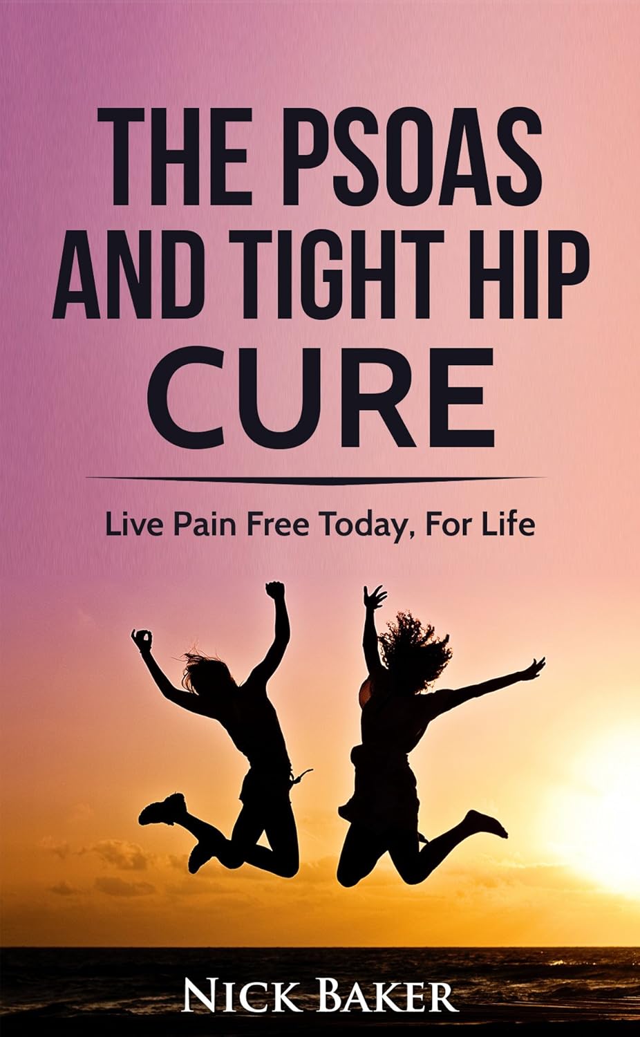Amazon.com: The Psoas and Tight Hip Cure: A Guide To Psoas and Tight ...