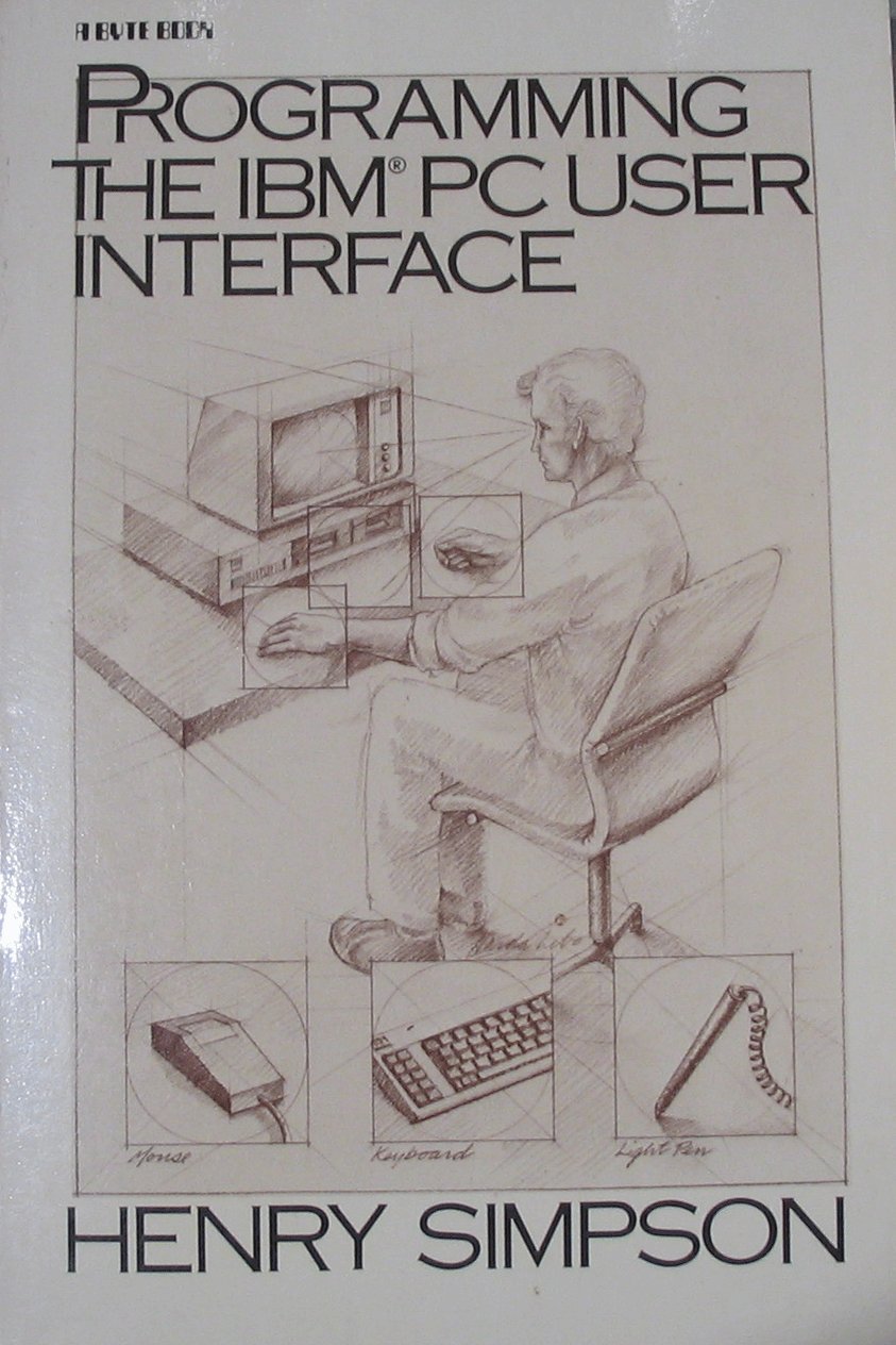 Programming the IBM PC User Interface: Simpson, Henry: 9780070572973 ...