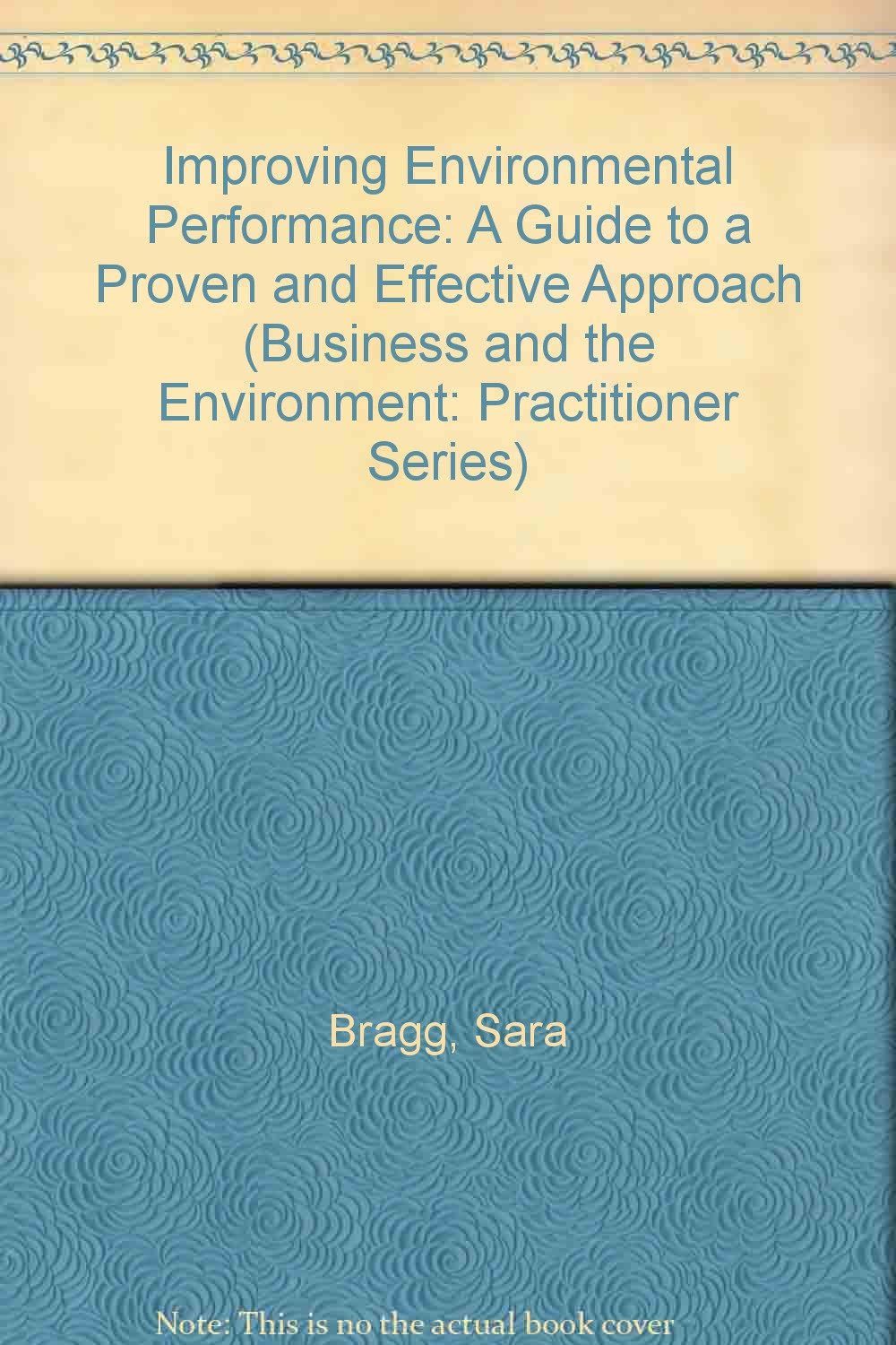 Improving Environmental Performance: A Guide to a Proven and Effective ...