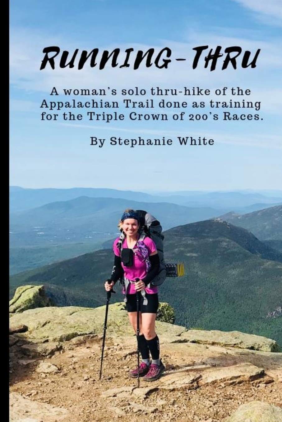 Running-Thru: A woman’s solo thru-hike of the Appalachian Trail done as ...