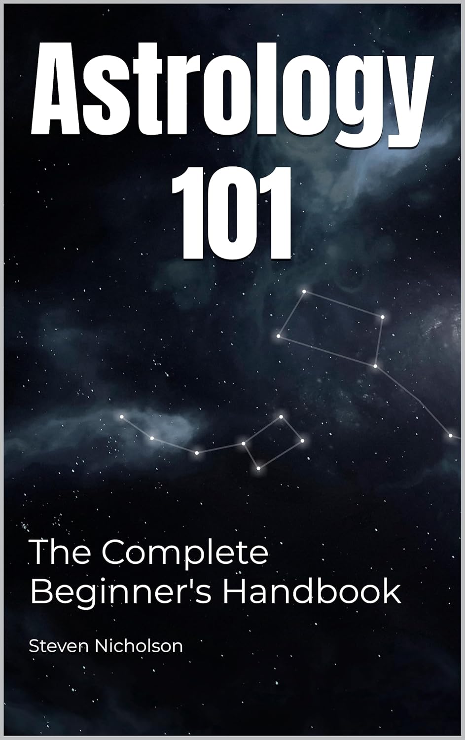 Astrology 101: The Complete Beginner's Handbook eBook : Nicholson, Steven, Warner, Rosalyn ...