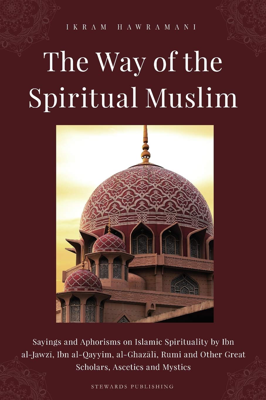 Amazon | The Way of the Spiritual Muslim: Sayings and Aphorisms on ...