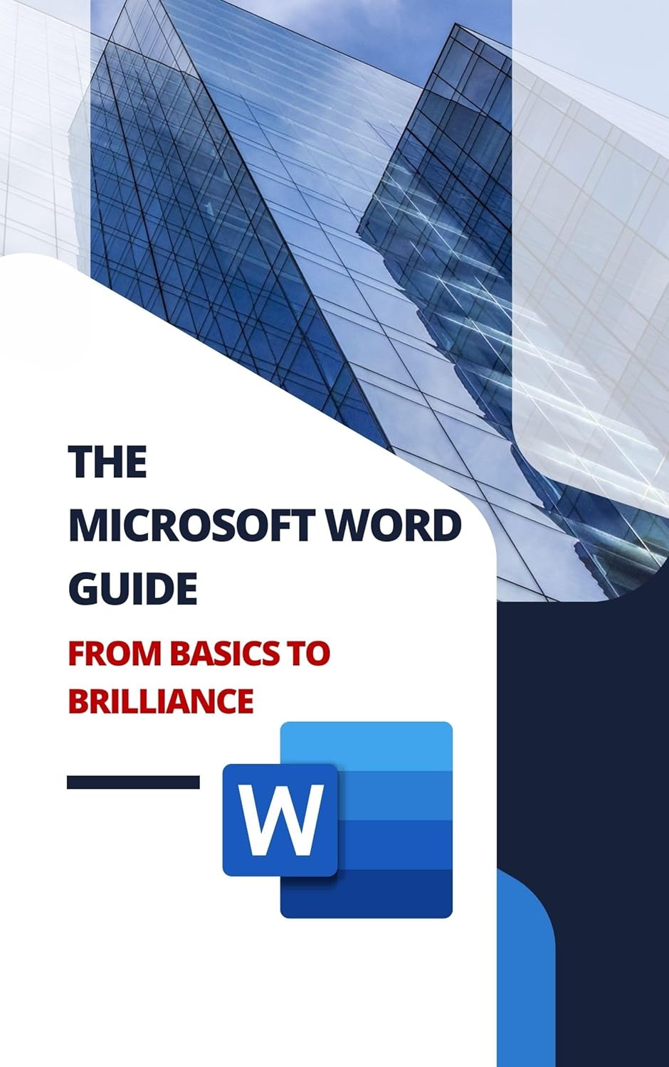 THE MICROSOFT WORD GUIDE From Basics to Brilliance eBook : Huynh, Kiet ...
