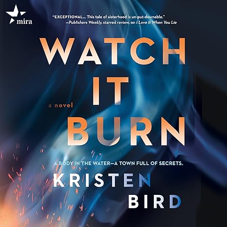 Amazon.com: Watch It Burn (Audible Audio Edition): Kristen Bird, Megan ...