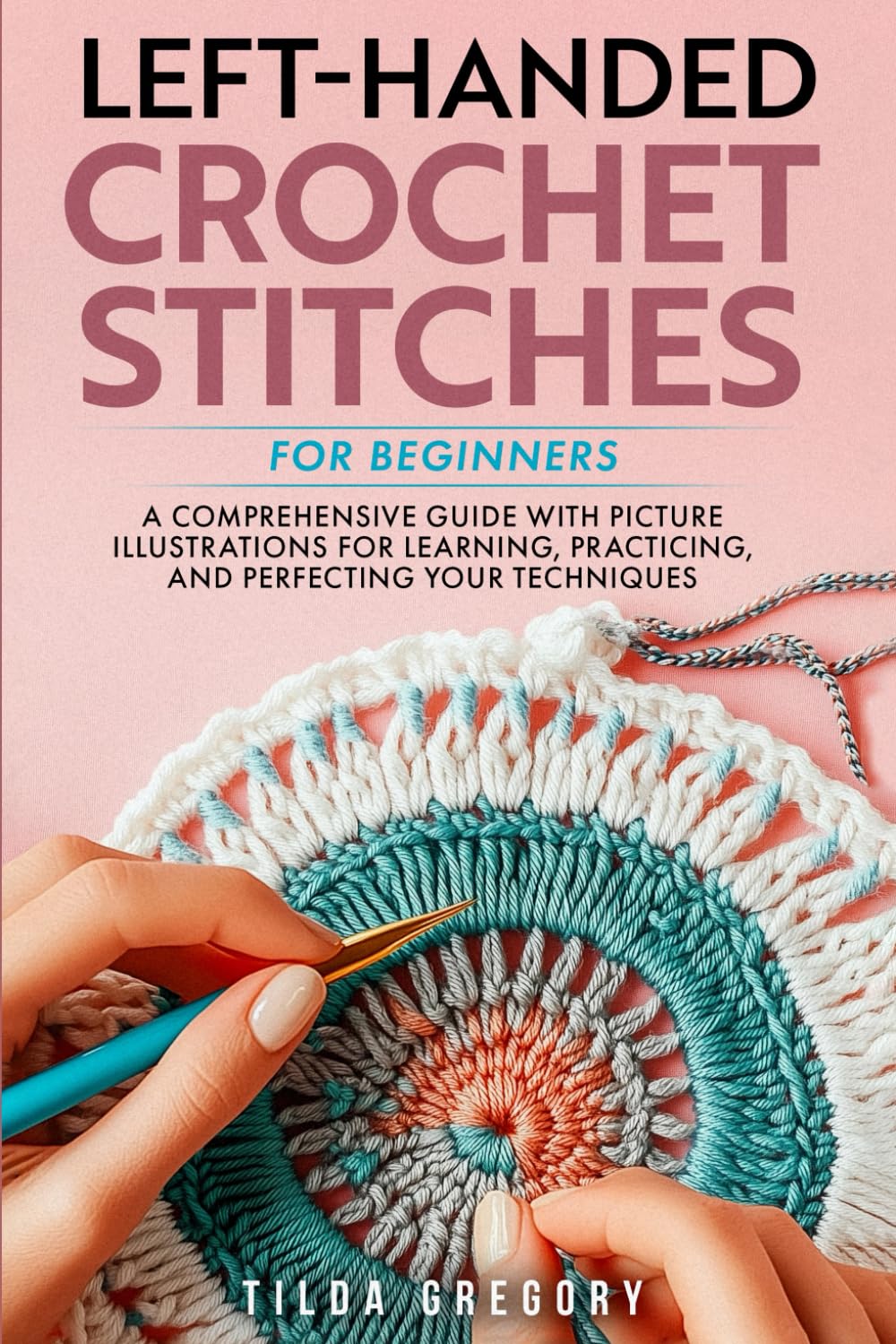 Left-Handed Crochet Stitches for Beginners: A Comprehensive Guide with ...