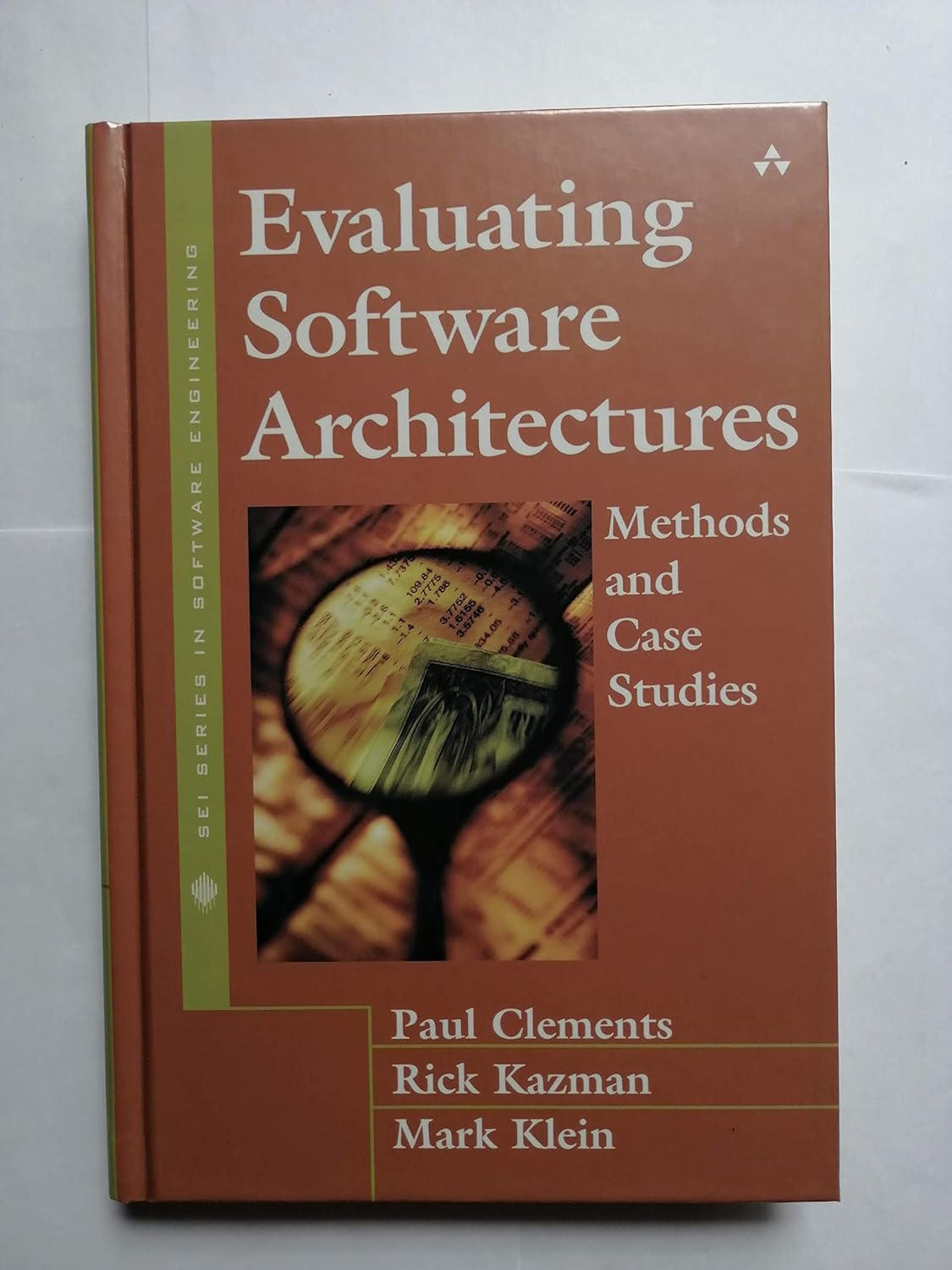 Evaluating Software Architectures: Methods and Case Studies: Clements, Paul, Peter Gordon ...