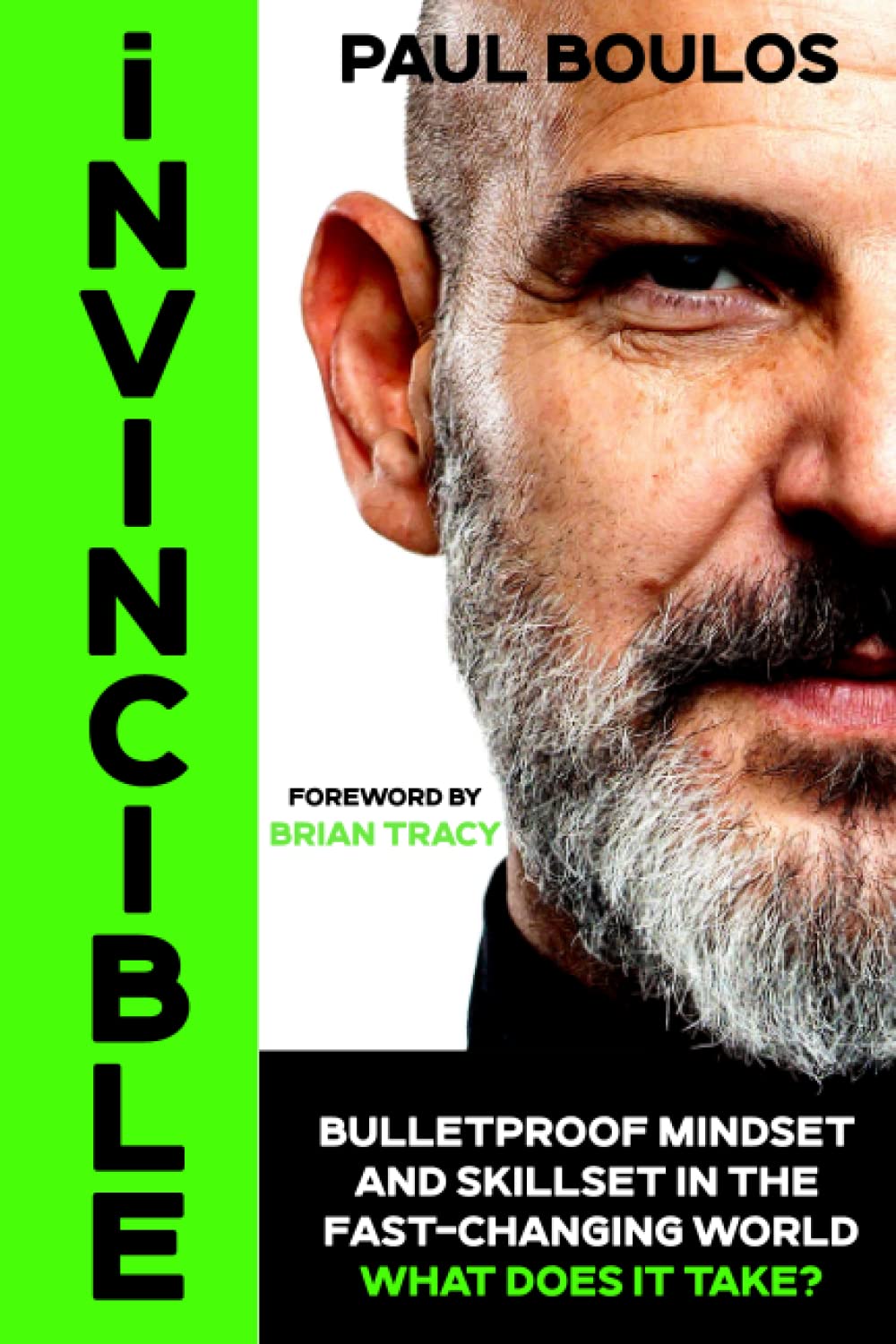 Invincible: Bulletproof Mindset and Skillset In The Fast Changing World ...