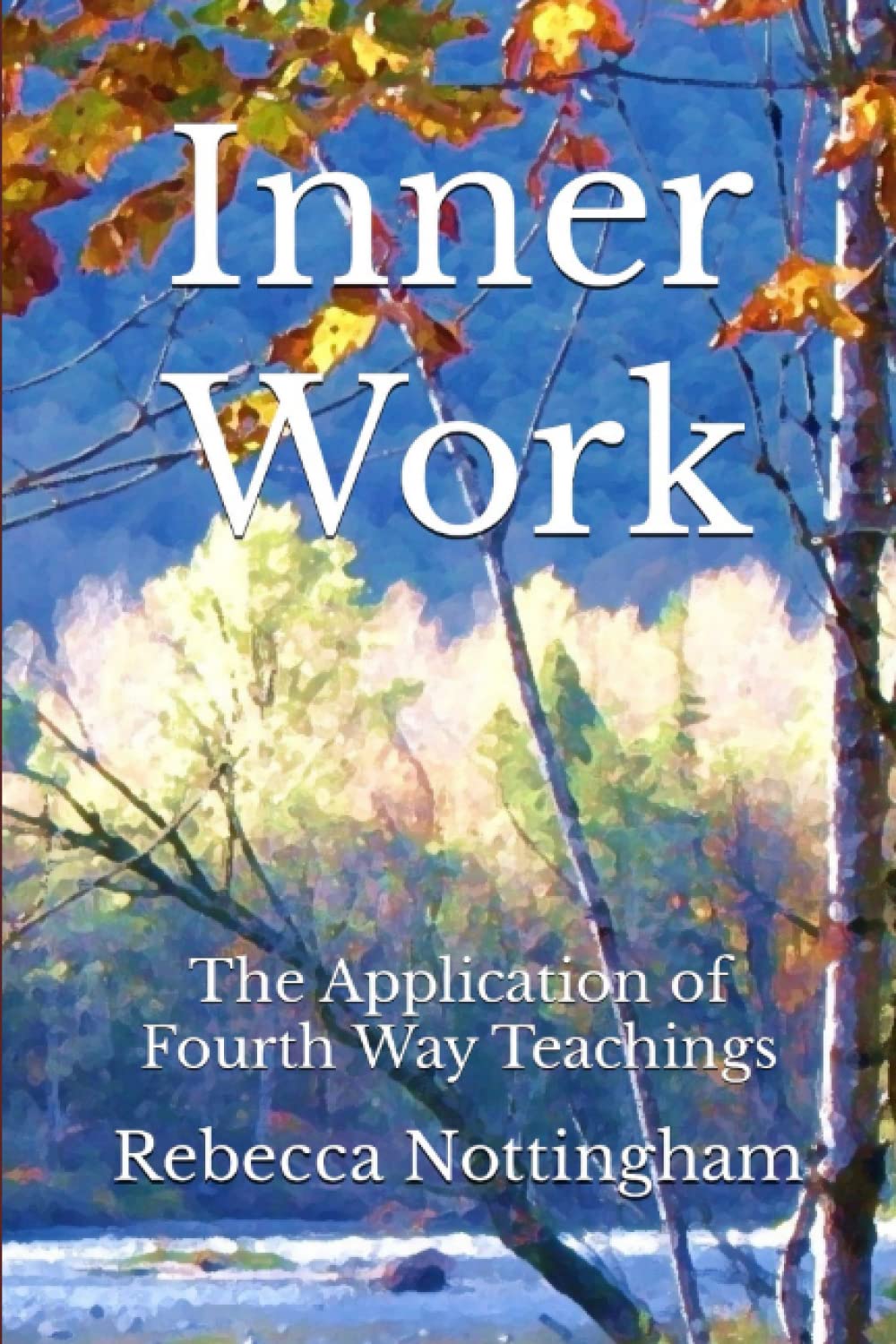 Inner Work: The Application of Fourth Way Teachings: Nottingham ...