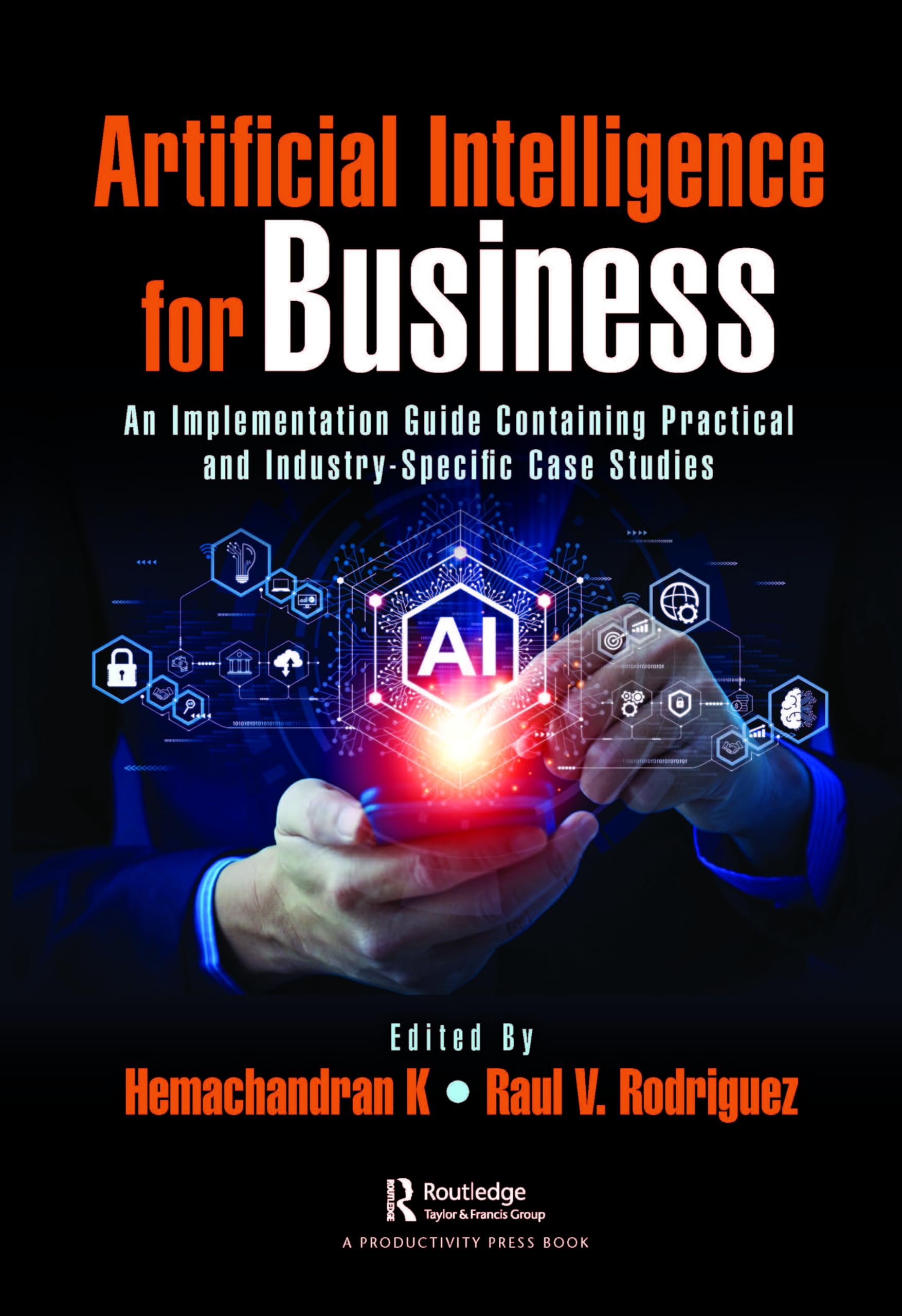 Buy Artificial Intelligence for Business: An Implementation Guide Containing Practical and ...