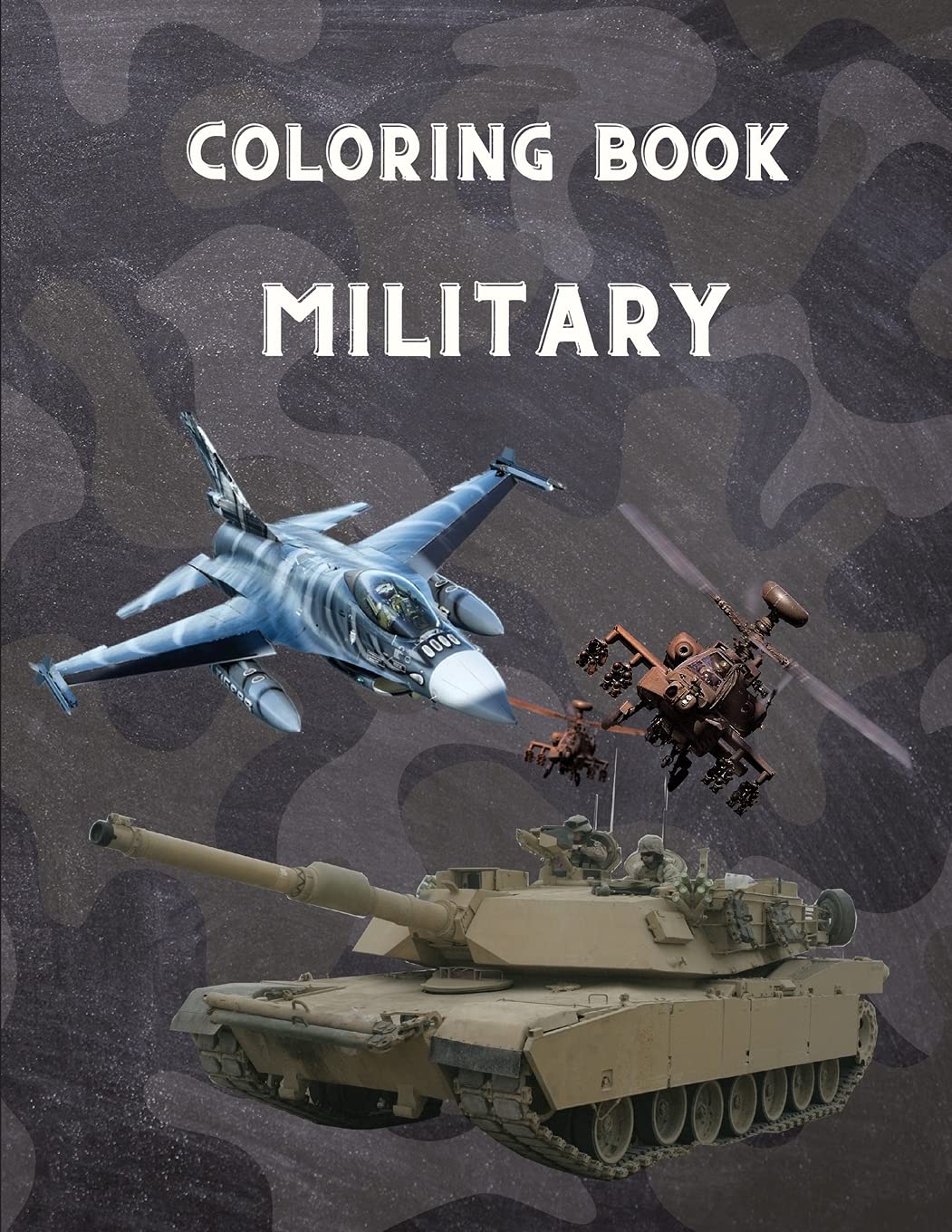 Military Coloring Book: For Kids 4-12@ military & army forces@ Tanks ...