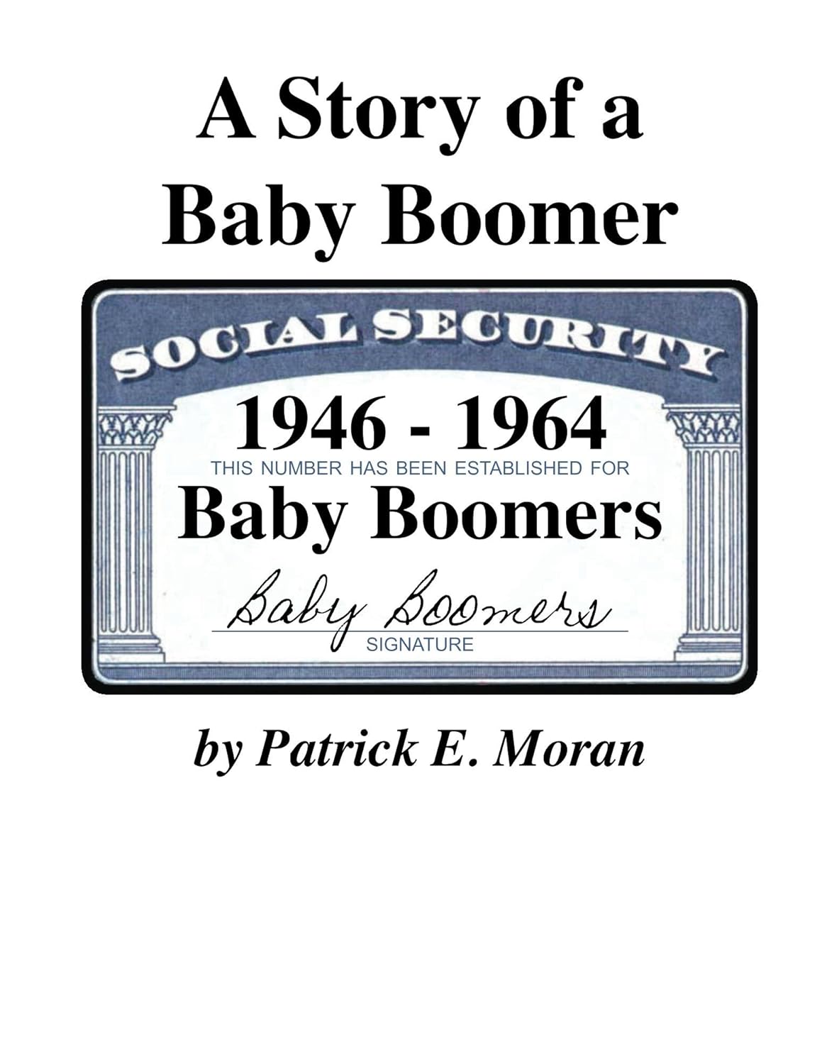 Amazon.com: A Story of a Baby Boomer eBook : Moran, Patrick: Kindle Store