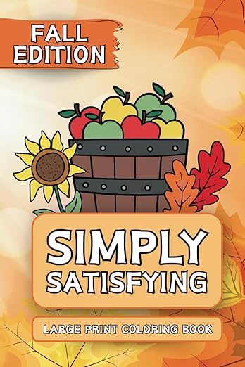 Simply Satisfying Large Print Coloring Book - Fall Edition ...