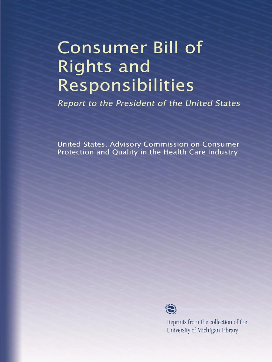 Amazon.com: Consumer Bill of Rights and Responsibilities: Report to the ...