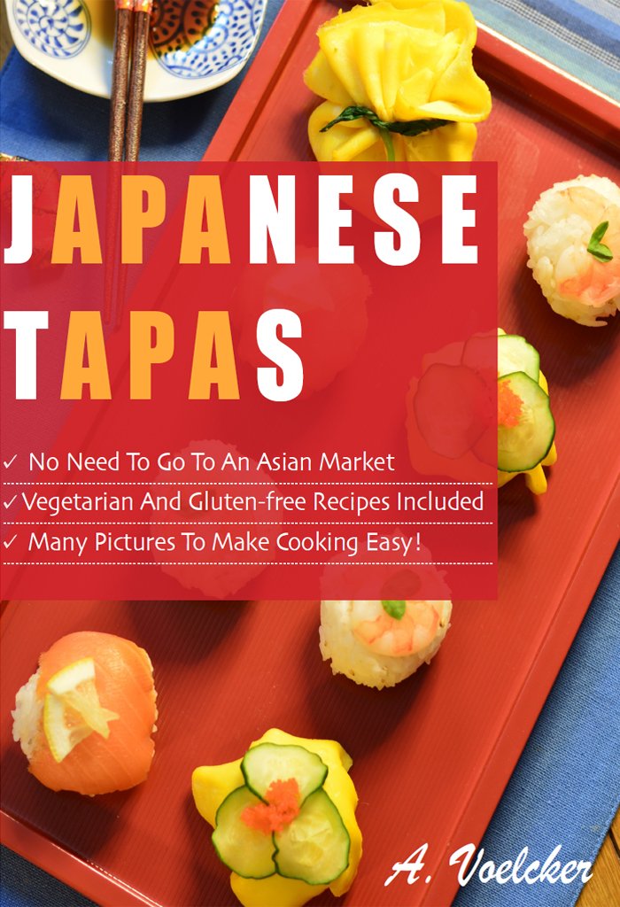 Japanese Tapas: No Need to go to an Asian Market, Vegetarian and Gluten ...