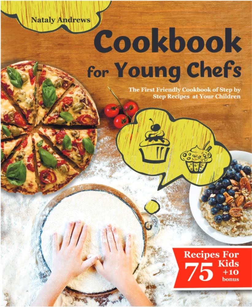 Cookbook for Young Chefs: The Friendly Cookbook with Childrens Step by ...