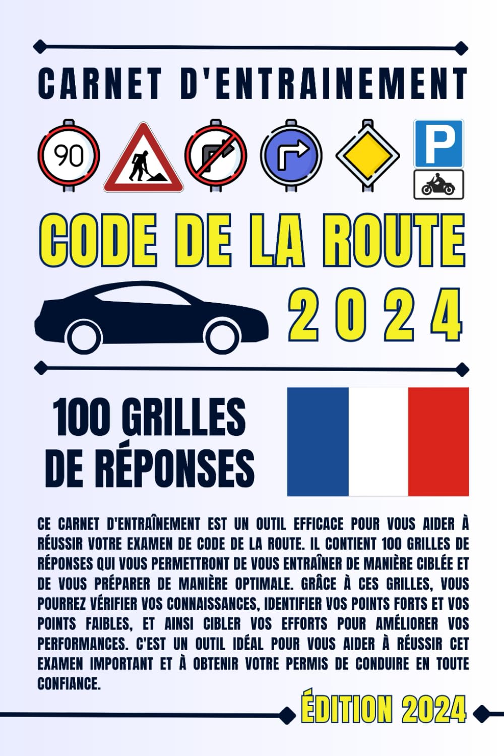 Carnet d'entrainement du code de la route: Se préparer grâce aux 100 ...