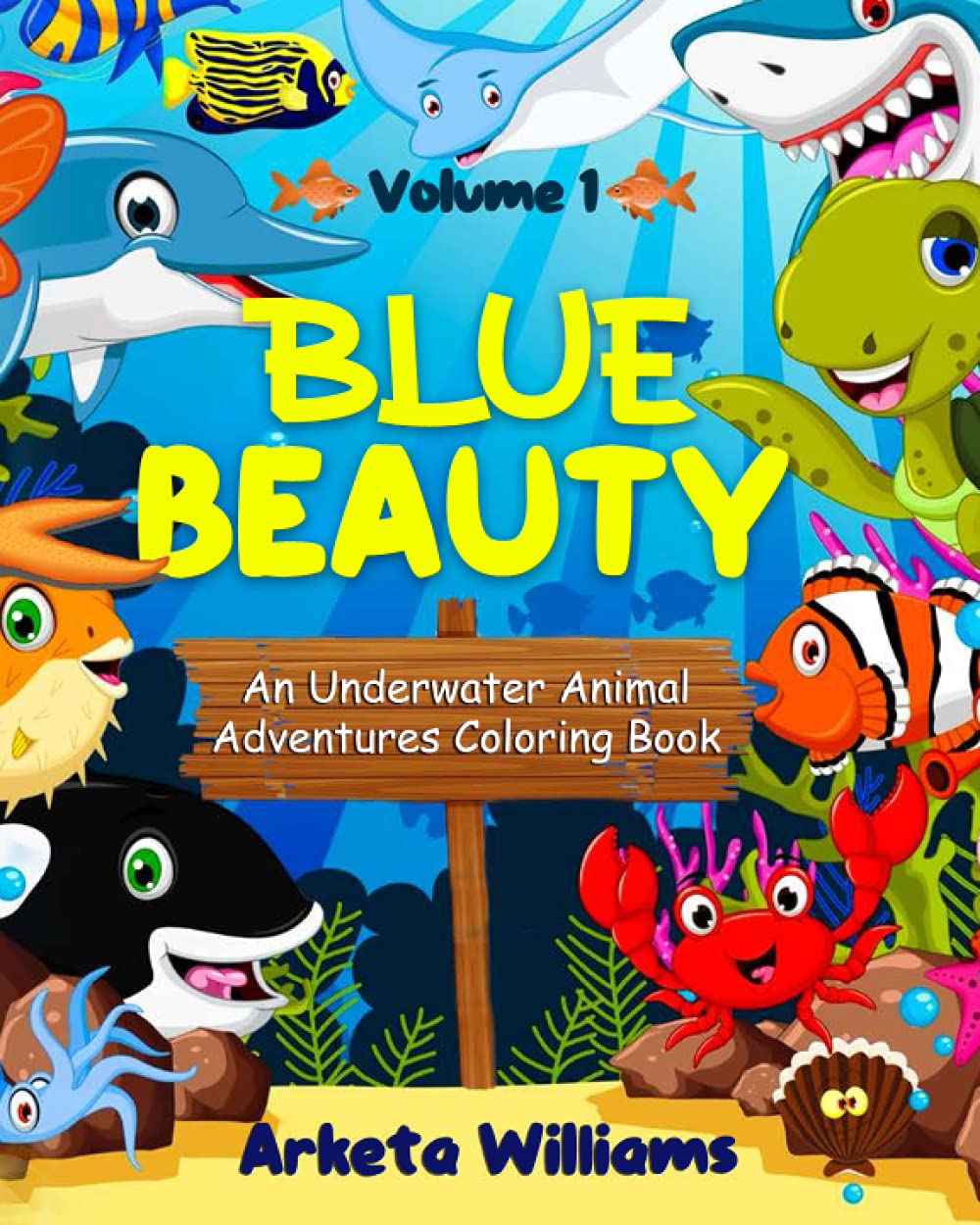 Blue Beauty: An Underwater Animal Adventures Coloring Book Volume 1 ...