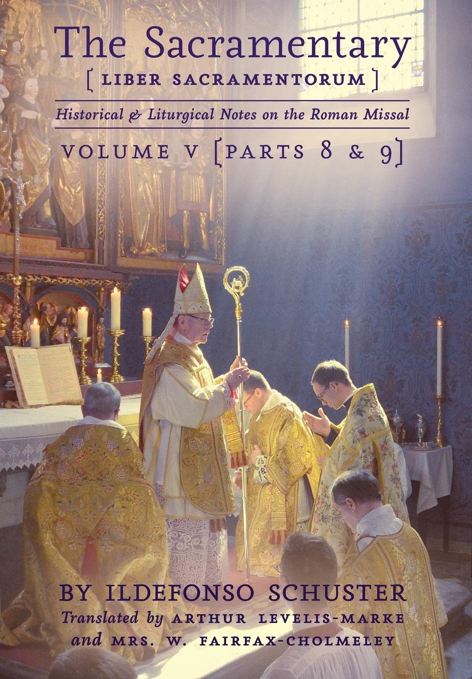 The Sacramentary (Liber Sacramentorum): Vol. 5: Historical & Liturgical ...