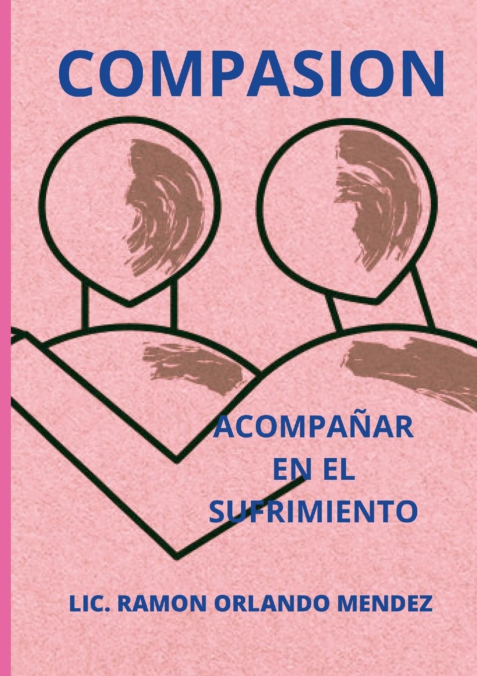 Amazon.com: COMPASIÓN: ACOMPAÑAR EN EL SUFRIMIENTO (Spanish Edition ...