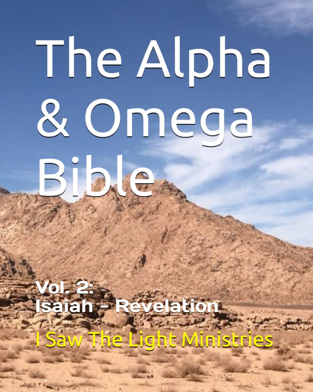 The Alpha & Omega Bible: Vol. 2: Isaiah - Revelation (2 Volume Edition ...