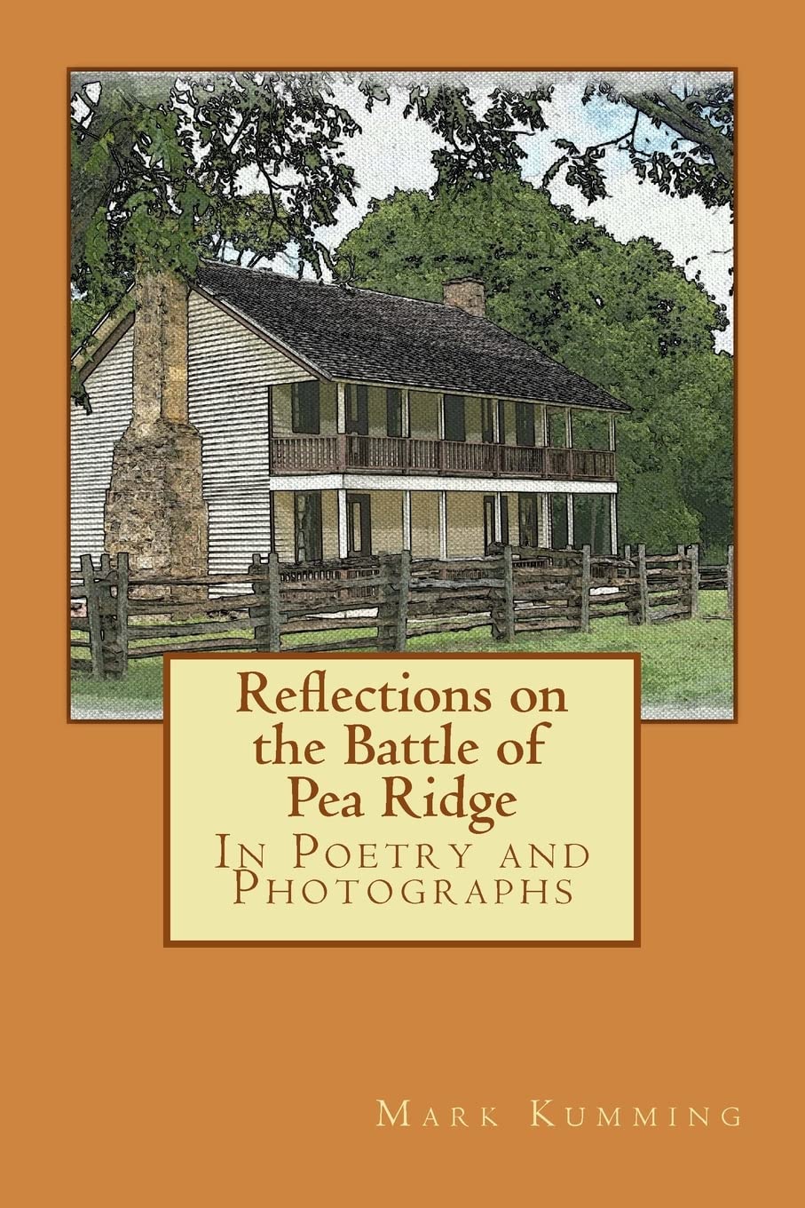 Reflections on the Battle of Pea Ridge in Poetry and Photographs ...