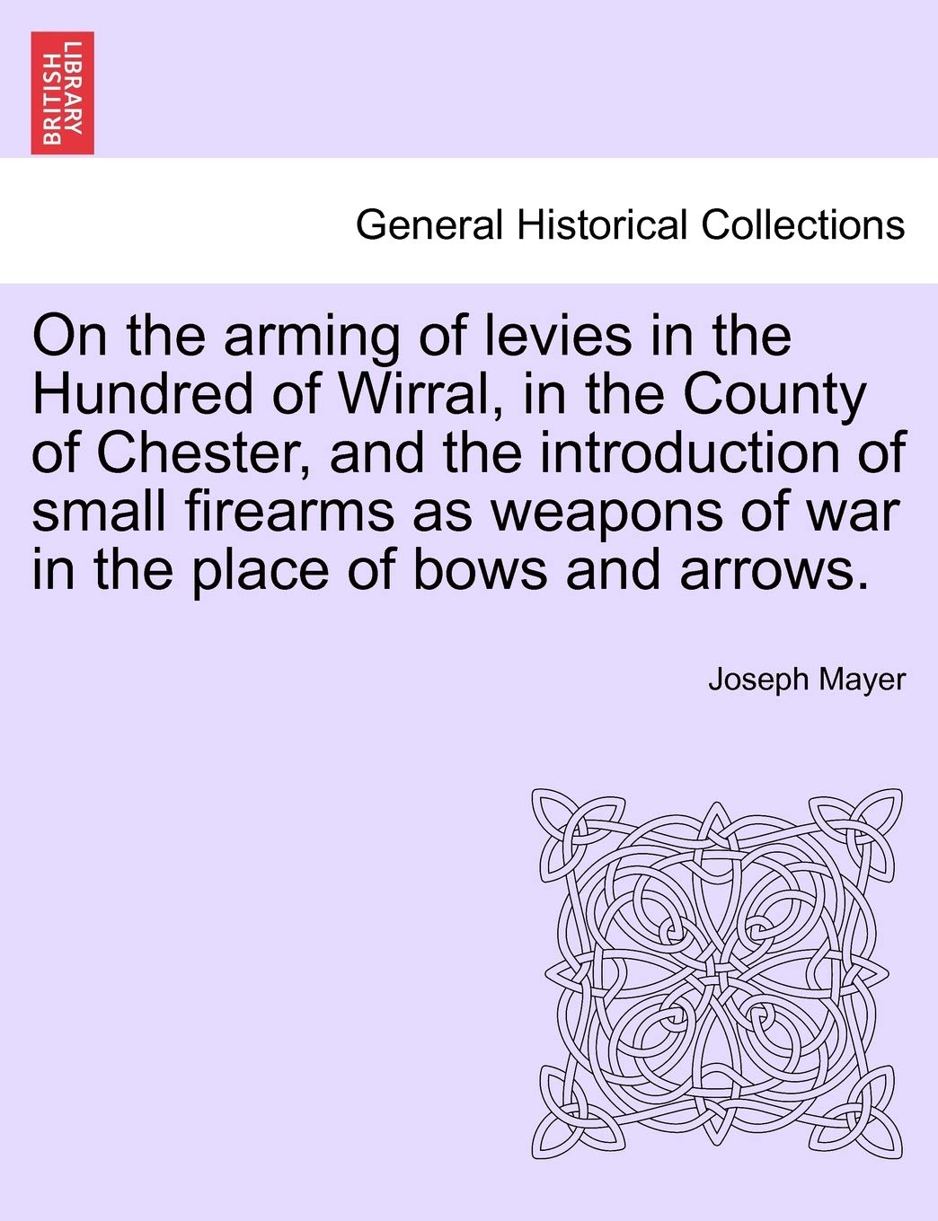 On the Arming of Levies in the Hundred of Wirral, in the County of ...