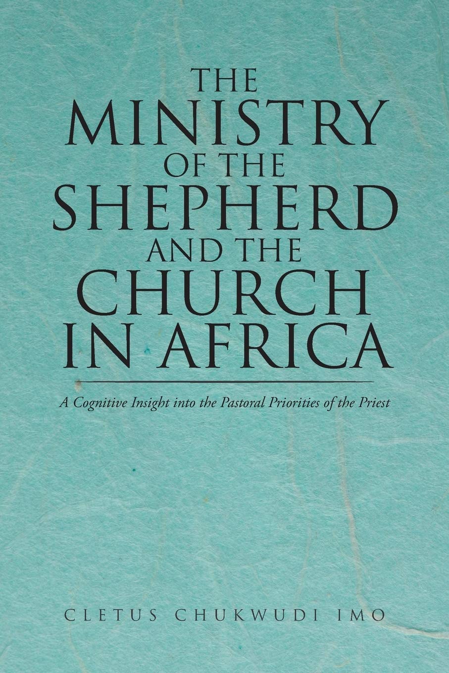 Snapklik.com : The Ministry Of The Shepherd And The Church In Africa