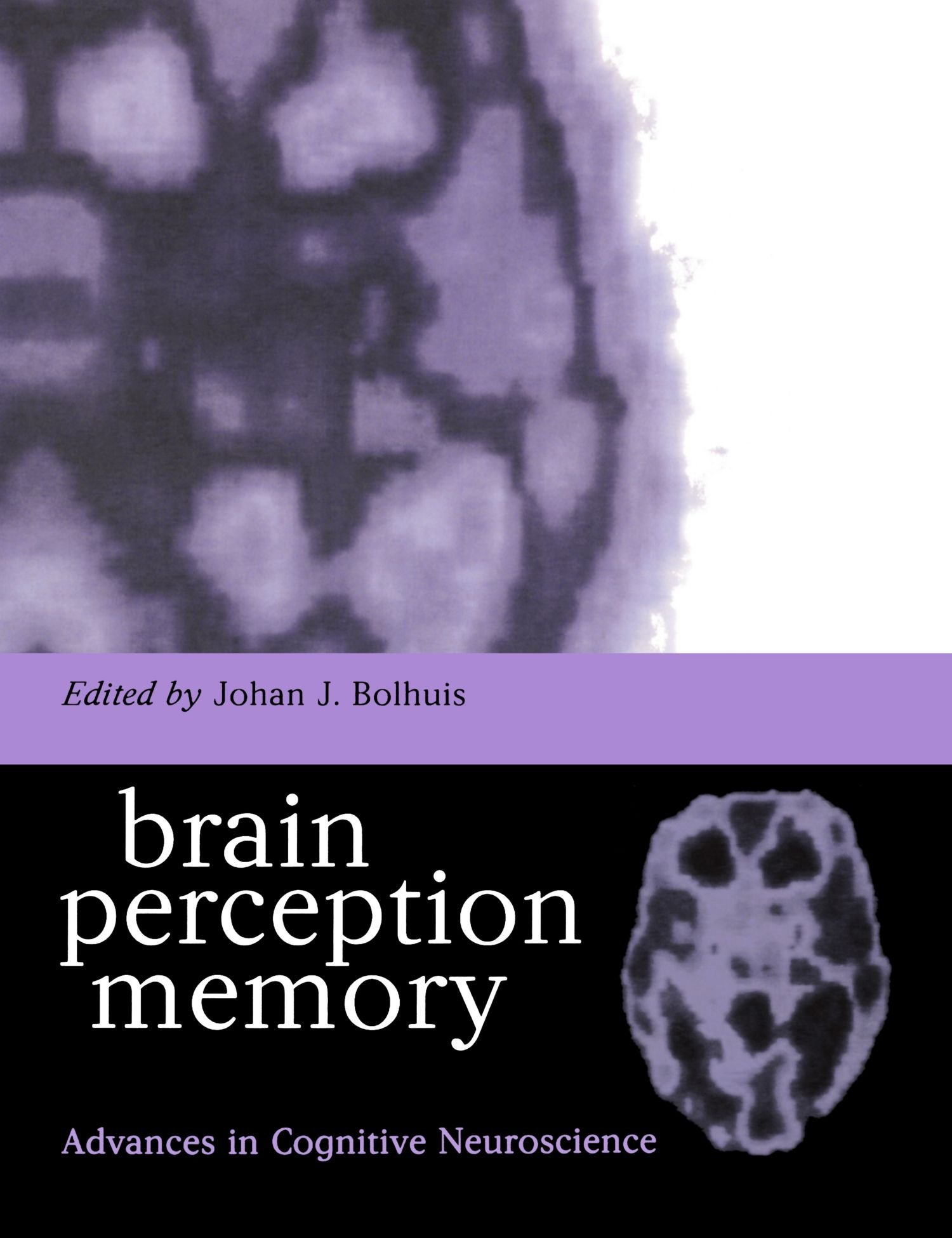 Brain, Perception, Memory: Advances in Cognitive Neuroscience ...