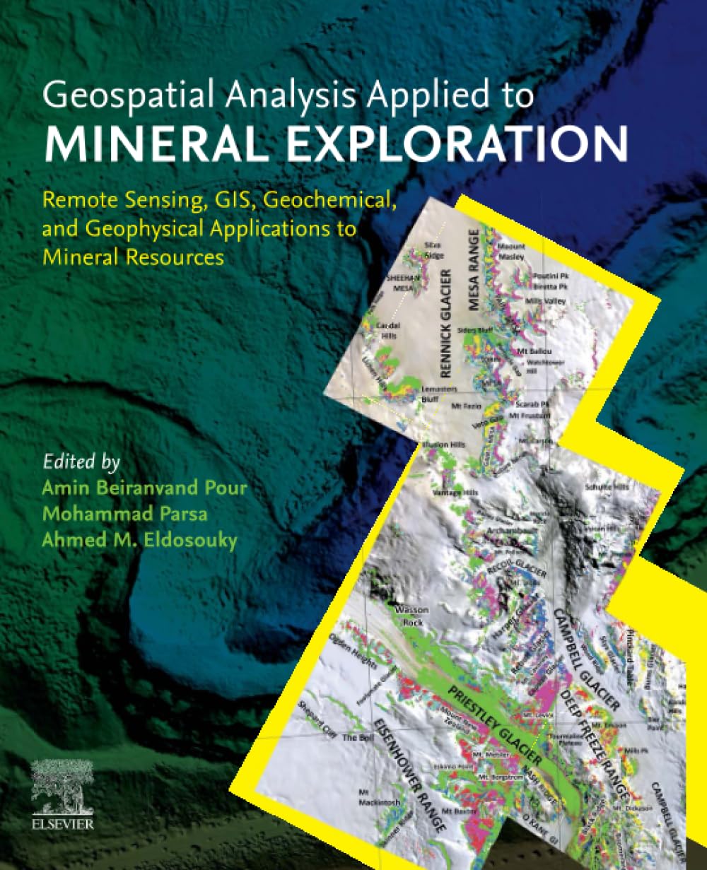 Geospatial Analysis Applied to Mineral Exploration: Remote Sensing, GIS ...