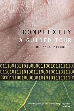 Complexity: A Guided Tour: Mitchell, Melanie: 9780199798100: Amazon.com ...