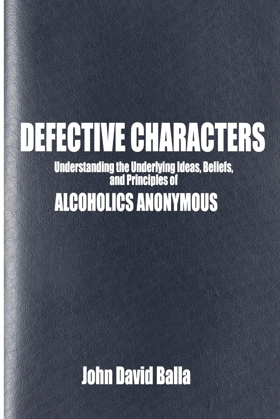 Defective Characters: Understanding the Underlying Ideas, Beliefs, and ...