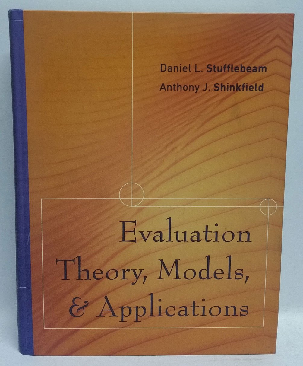 Evaluation Theory, Models, and Applications: Stufflebeam, Daniel L ...