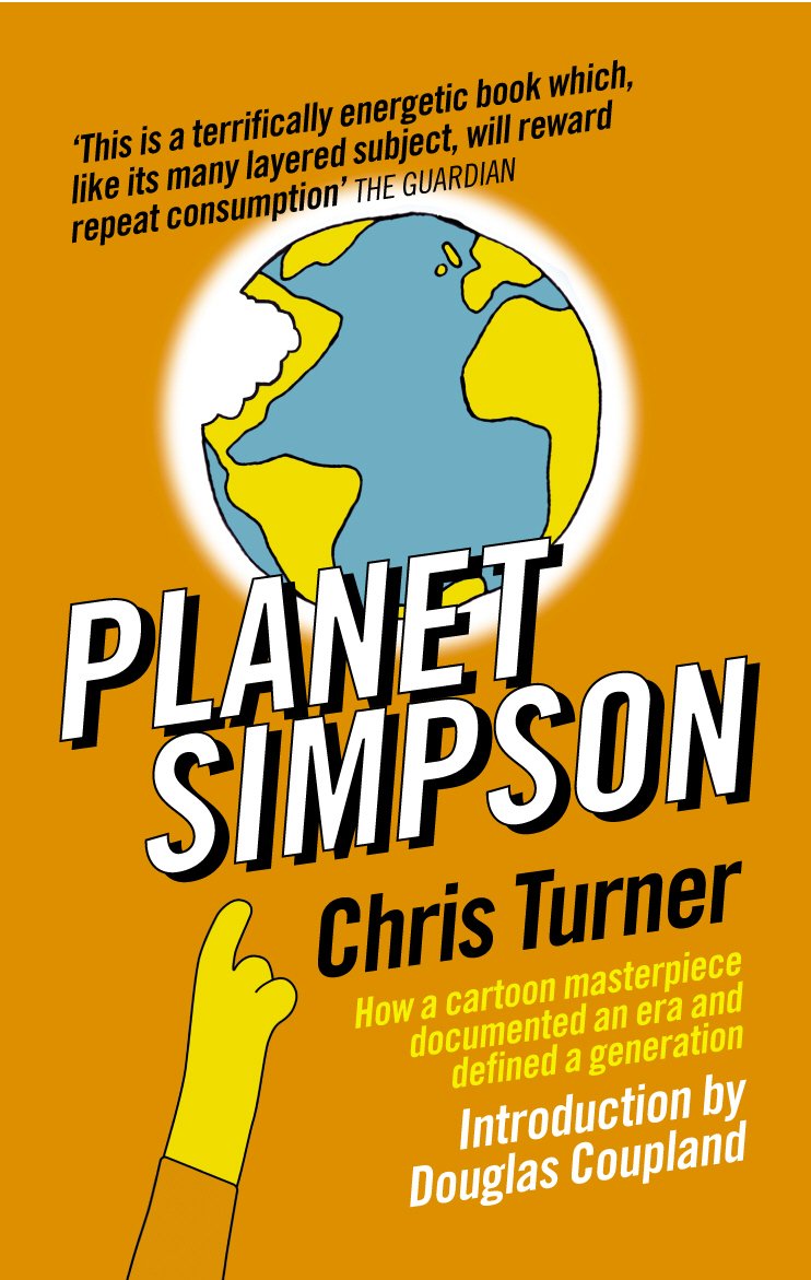 Planet Simpson: How a cartoon masterpiece documented an era and defined ...