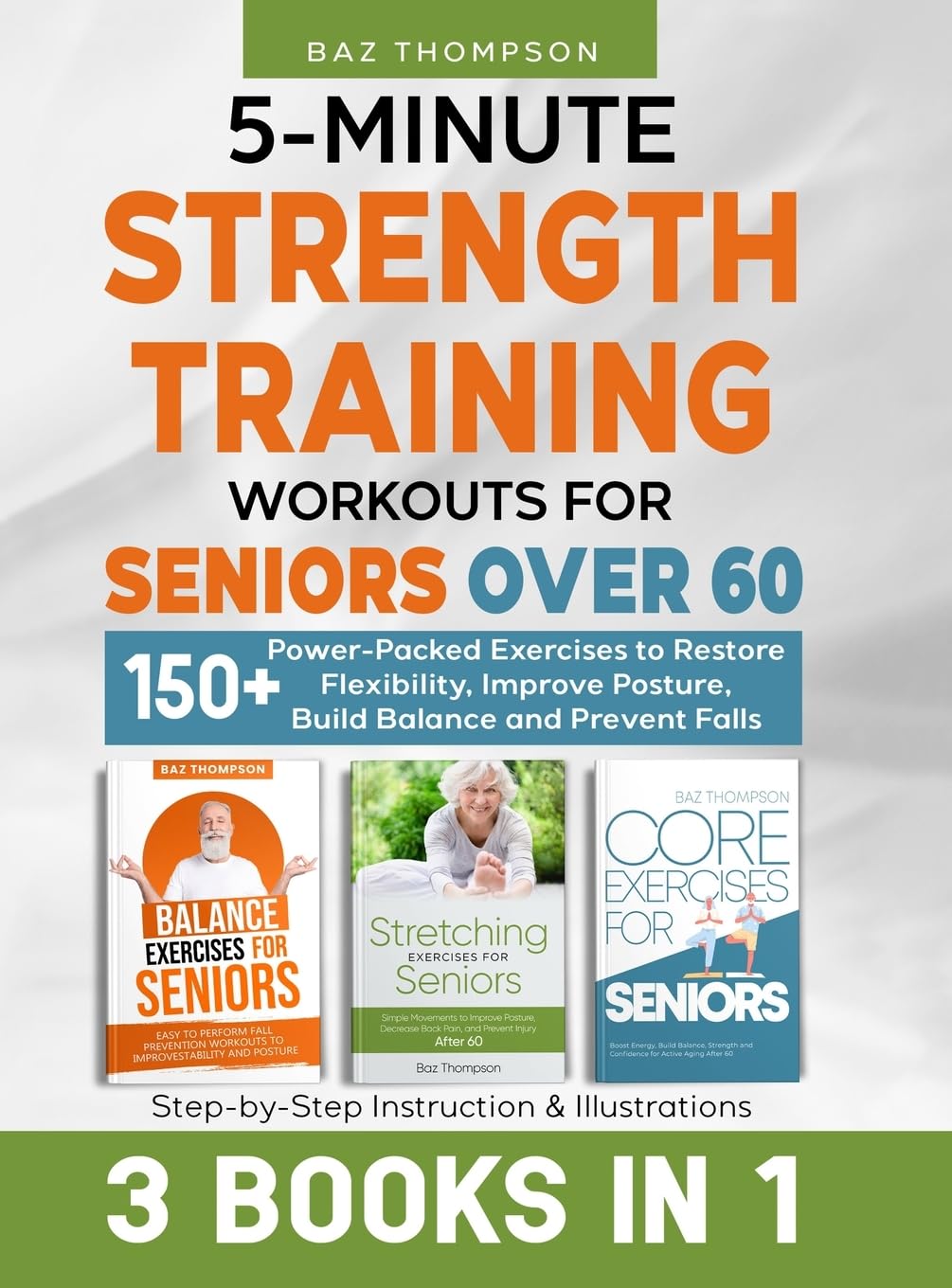 5-Minute Strength Training Workouts for Seniors Over 60: 3 Books In 1: ...