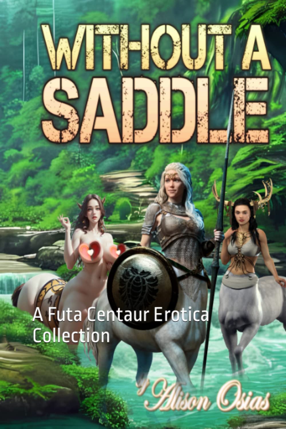 Amazon.com: Without a Saddle: A Futa Centaur Erotica Collection: 9798395505293: Osias, Alison: Books