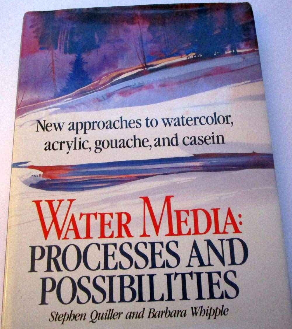 Water Media Processes and Possibilities: Stephen Quiller, Barbara ...