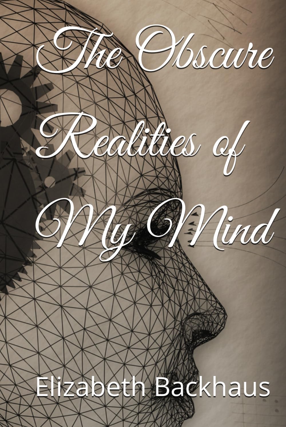 Amazon.com: The Obscure Realities of My Mind: 9798376729120: Backhaus ...