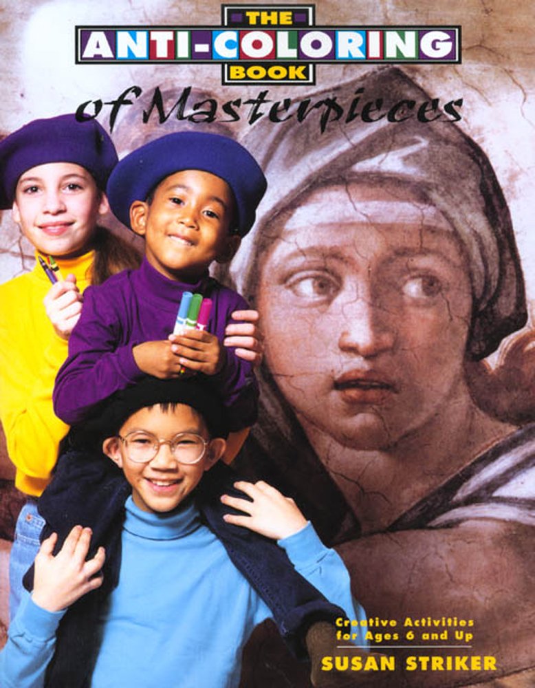 The Anti-coloring Book of Masterpieces: Striker, Susan: 9780805026443 ...