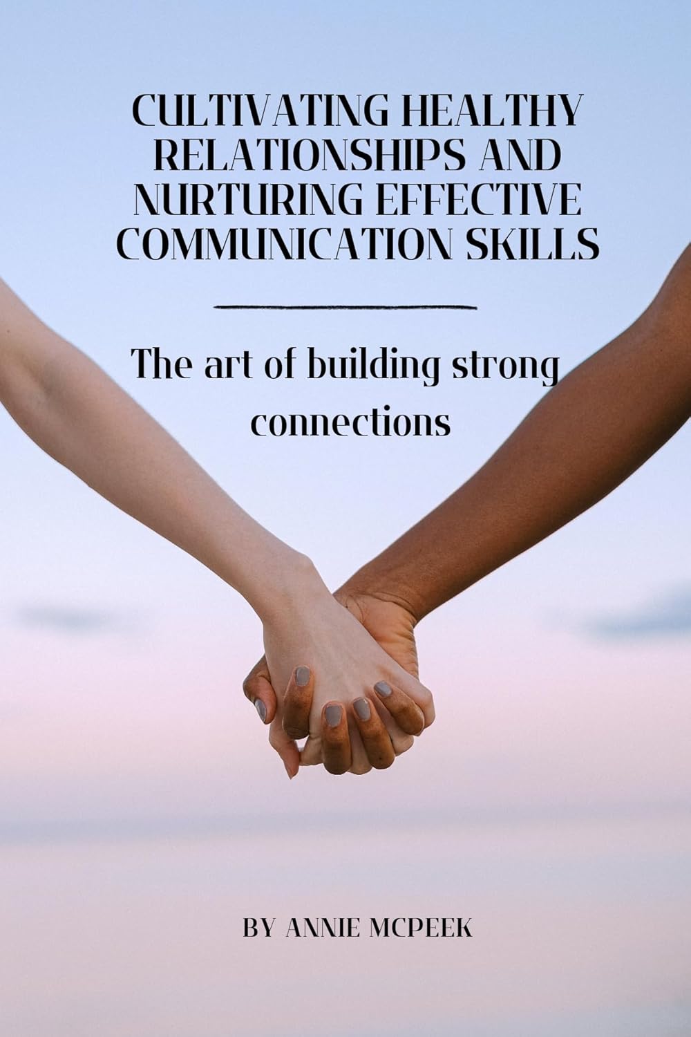 Amazon.com: Cultivating healthy relationships and nurturing effective ...