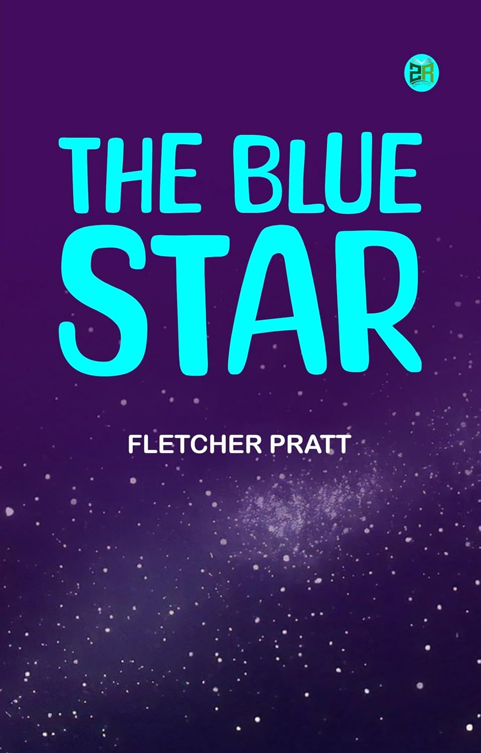 The Blue Star: Fletcher Pratt: 9789362433459: Amazon.com: Books