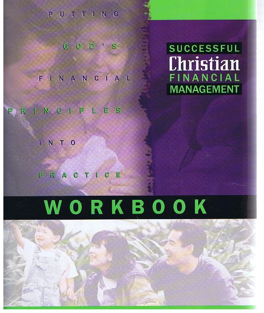 Successful Christian Financial Management Workbook: Putting God's ...